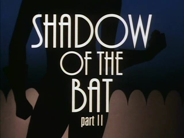 Batman: The Animated Series – “Shadow of the Bat – Part II” | The ...